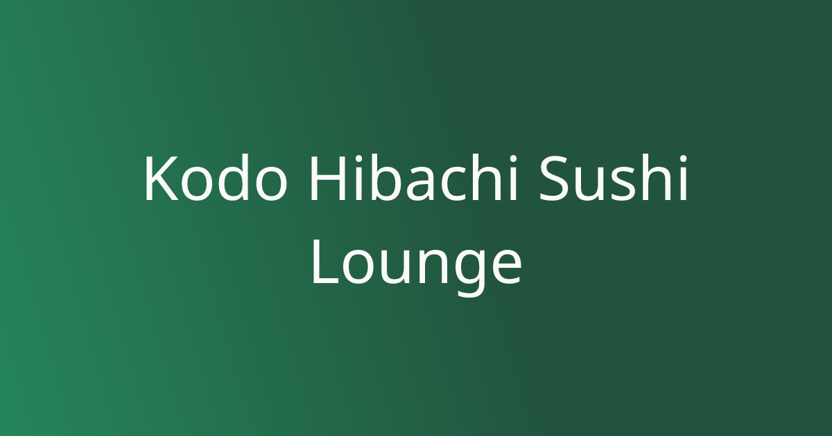 Order Authentic Japanese Online | Kodo Hibachi Sushi Lounge - Pickup ...